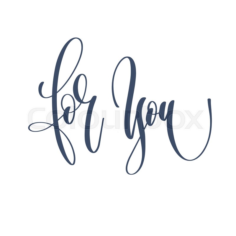 For you - hand lettering inscription ... | Stock vector | Colourbox