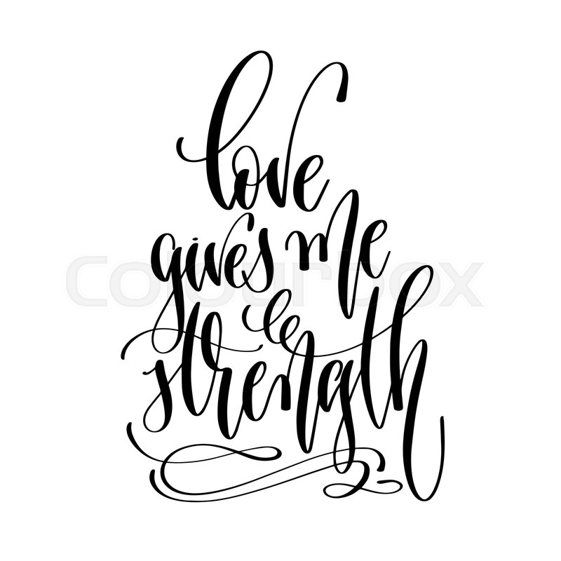 Love gives me strength - hand ... | Stock vector | Colourbox