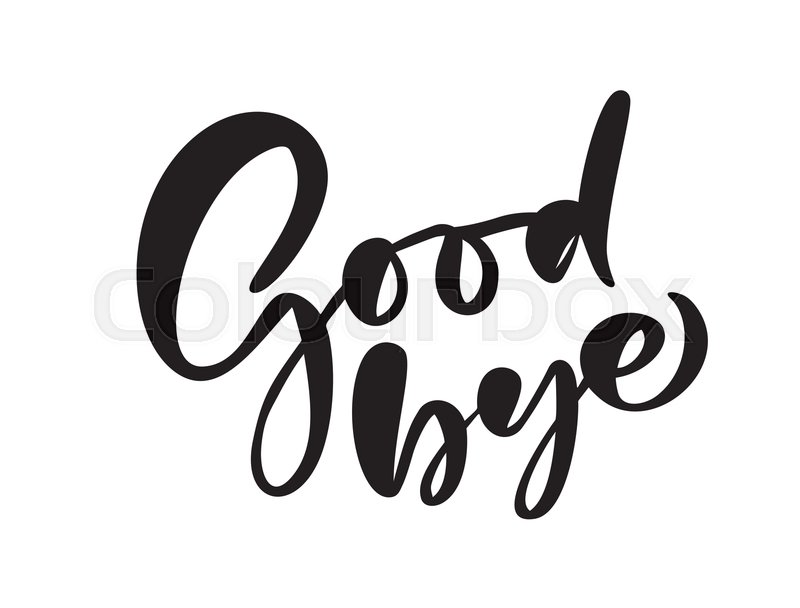 Good Bye handwritten calligraphy ... | Stock vector | Colourbox