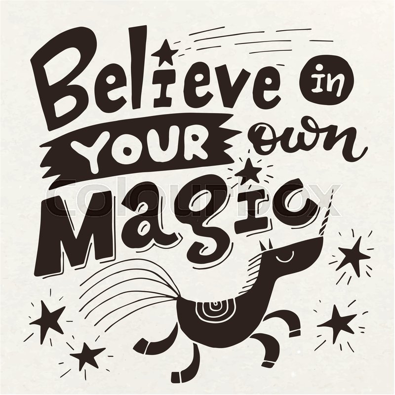 Believe in your own magic. ... | Stock vector | Colourbox