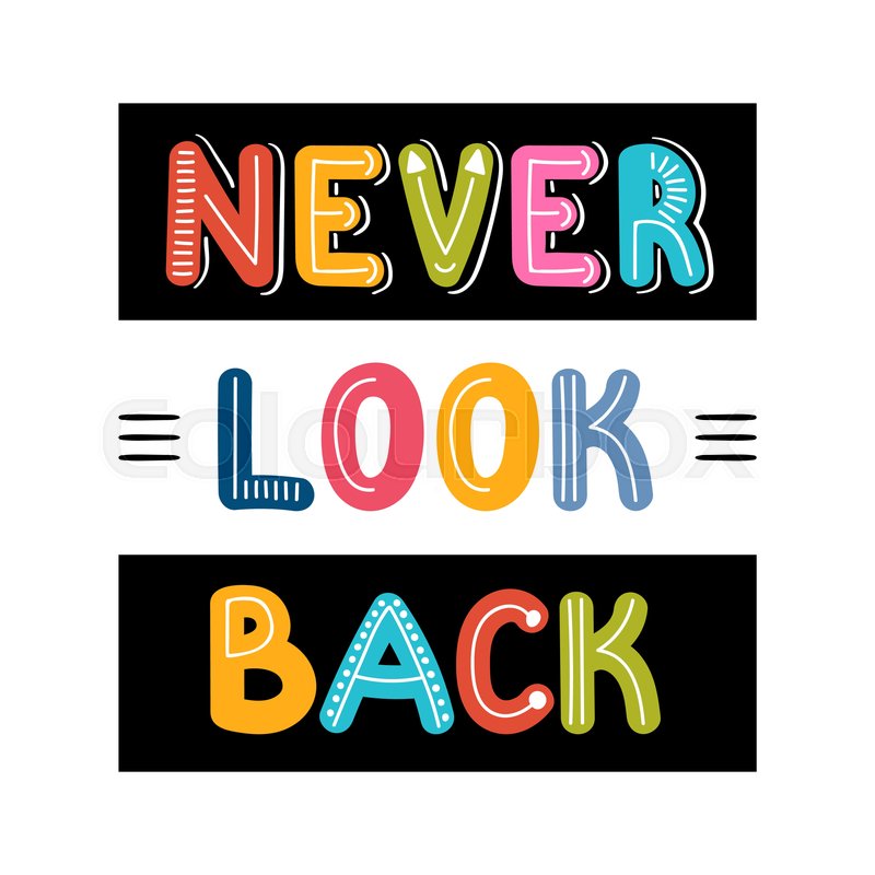Never look back. Handwritten ... | Stock vector | Colourbox