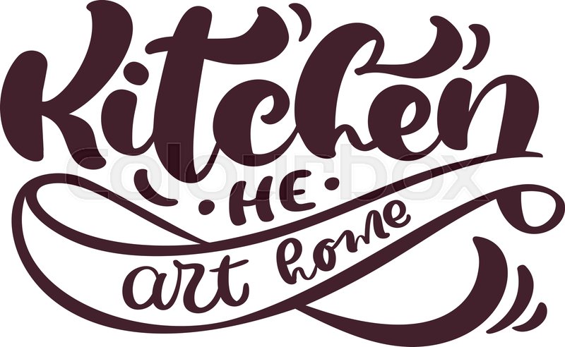 Kitchen he art home calligraphy ... | Stock vector | Colourbox