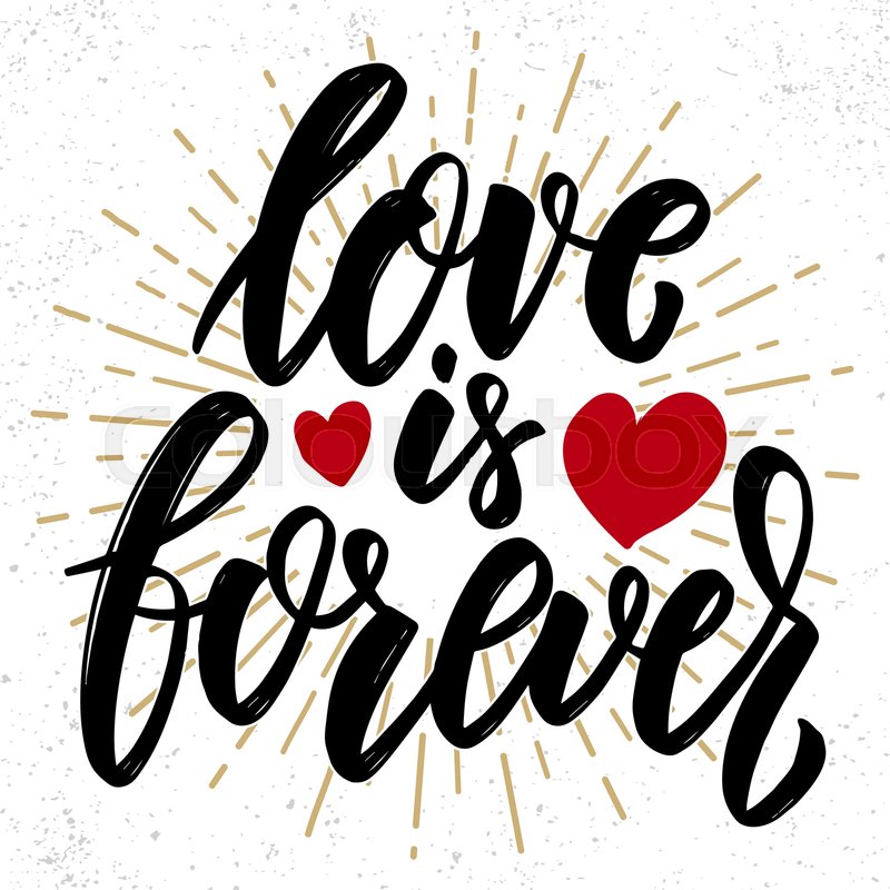 Love is forever. Lettering phrase. ... | Stock vector | Colourbox