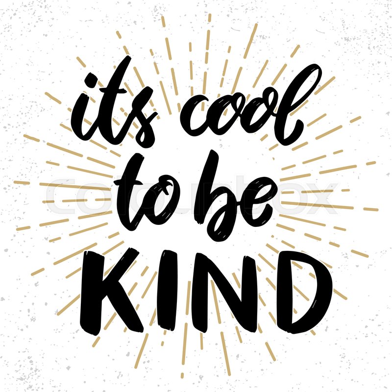 Its cool to be kind. Lettering phrase ... | Stock vector | Colourbox