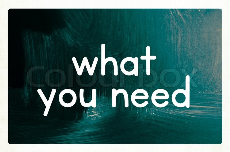 What you need concept | Stock image | Colourbox